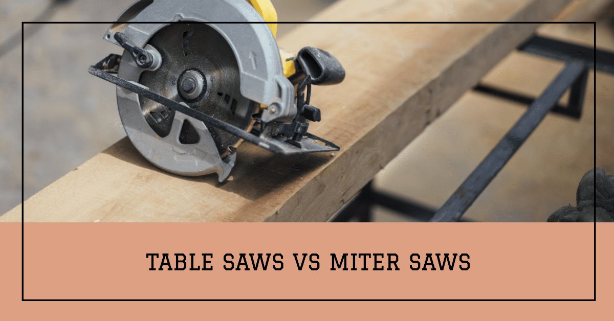 Table Saws vs Miter Saws: Untangling Wood Cutting Tool Capabilities