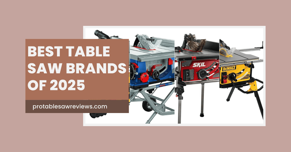 Best Table Saw Brands of 2025: Woodworkers Guide