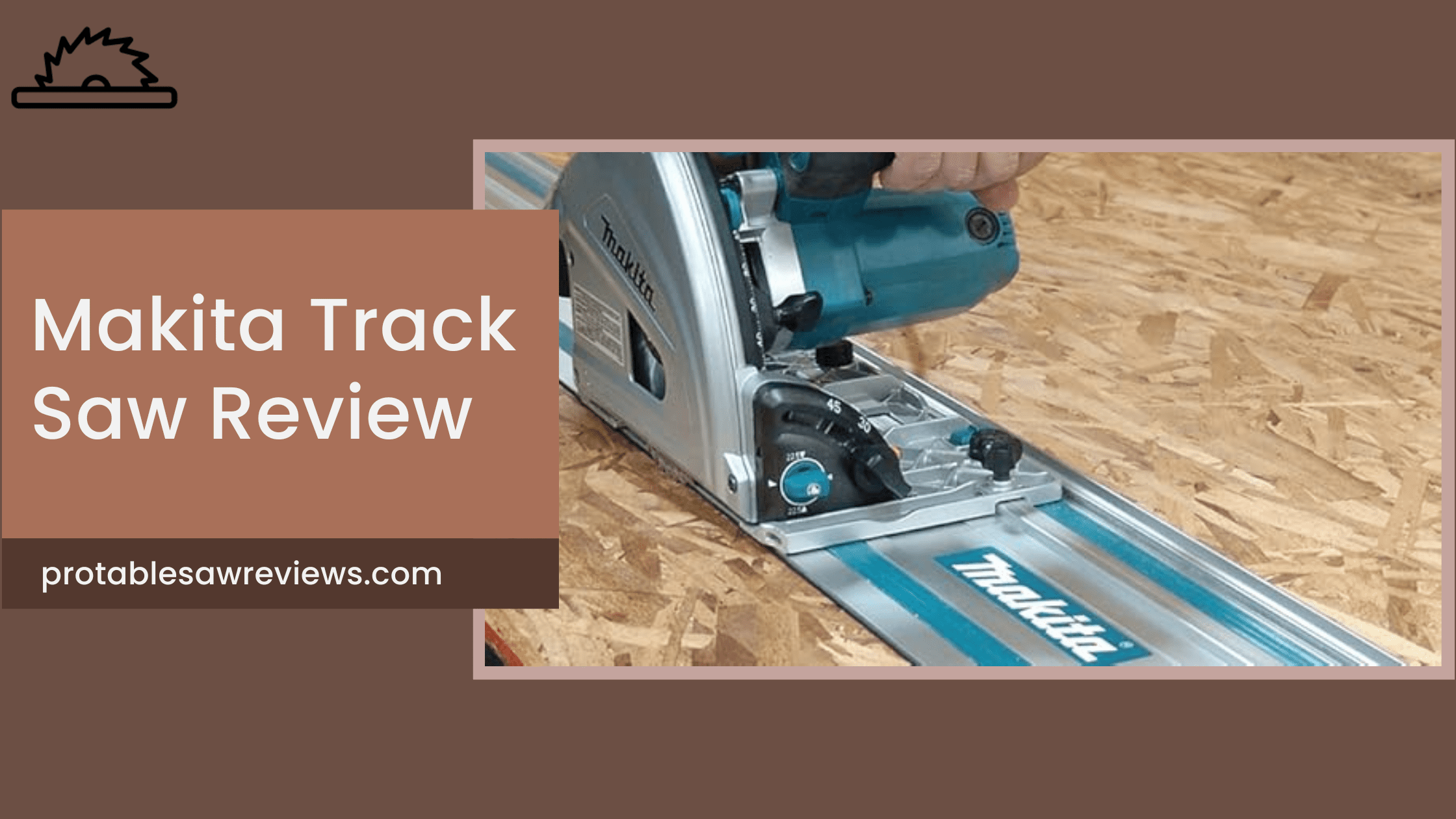 Makita Track Saw Review 2025: Precision Cutting